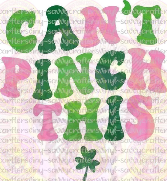 Cant Pinch This St. Patrick's Day – Savvy Crafters Vinyl & Gifts