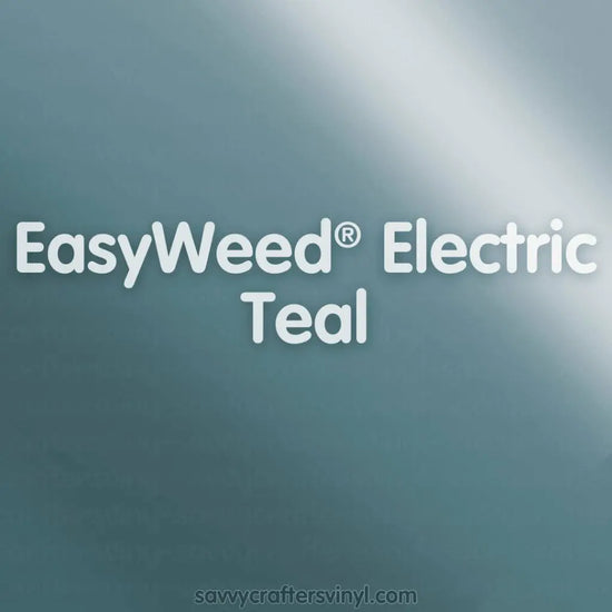 Siser EasyWeed® Electric | Teal – Savvy Crafters Vinyl & Gifts