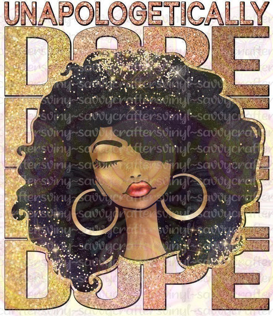 Unapologetically Dope Black Woman – Savvy Crafters Vinyl & Gifts